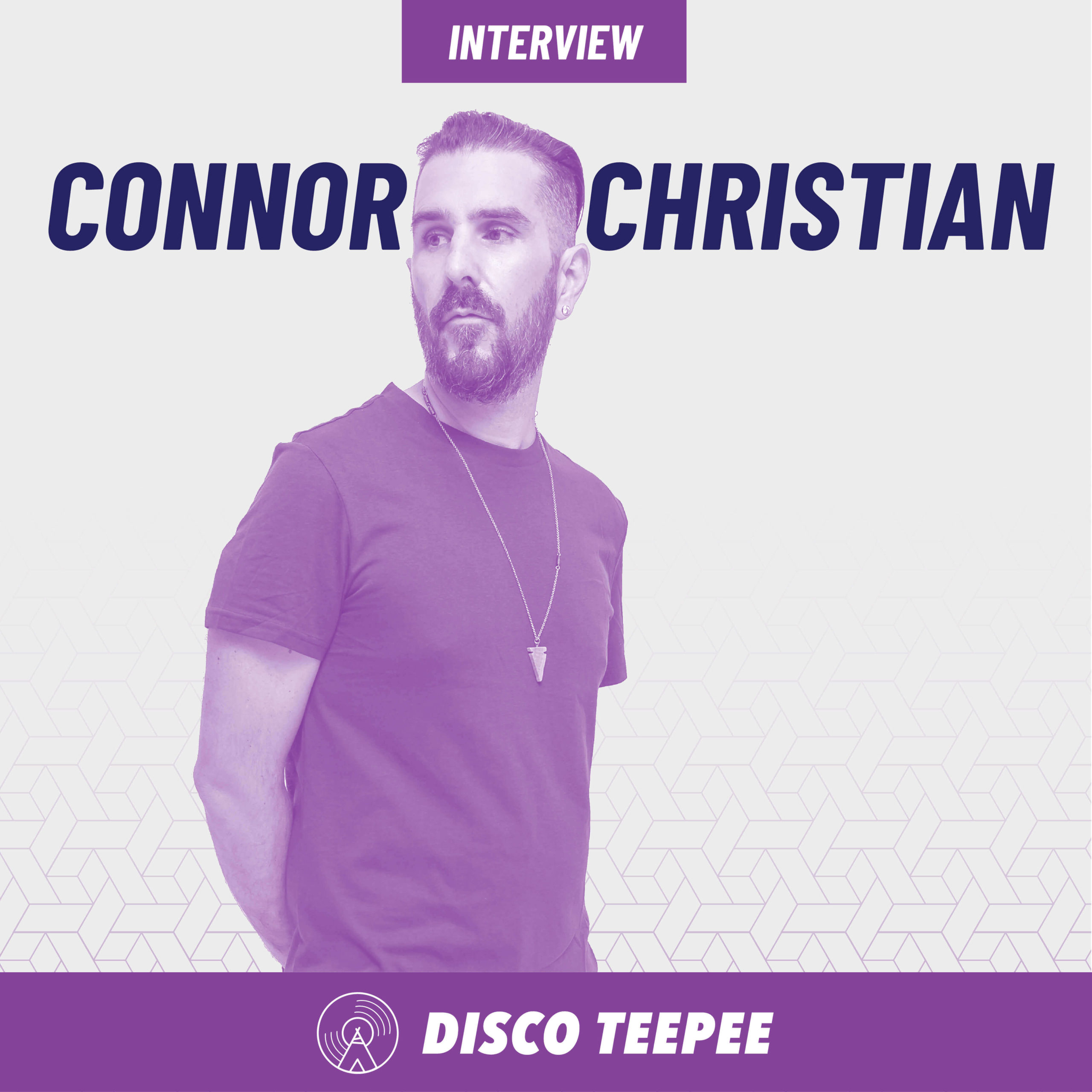 Episode 13, Connor Christian - Disco Teepee